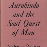 スリ・オーロビンドと魂の探究（英）Sri Aurobido and the soul Quest of Man Nathaniel ...